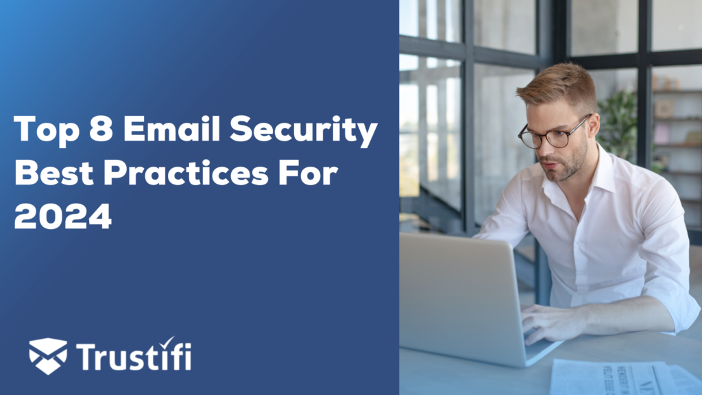 How to Send a Secure Email (Gmail, Outlook, Yahoo) | Trustifi