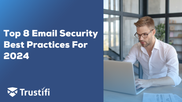 Trustifi: Email Security Solutions With AI-Powered Protection