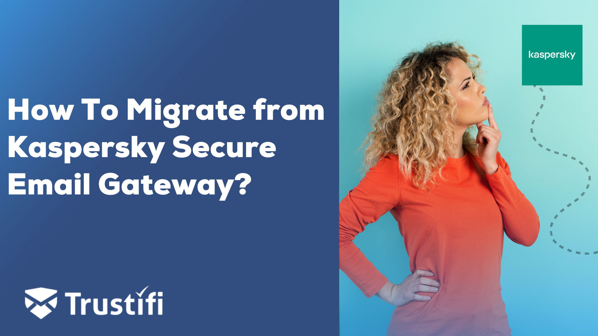 How To Migrate from Kaspersky Secure Email Gateway? | Trustifi