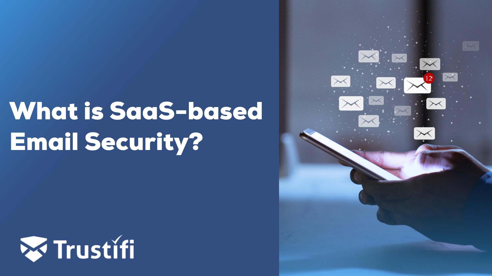 What is SaaS-based Email Security? | Trustifi