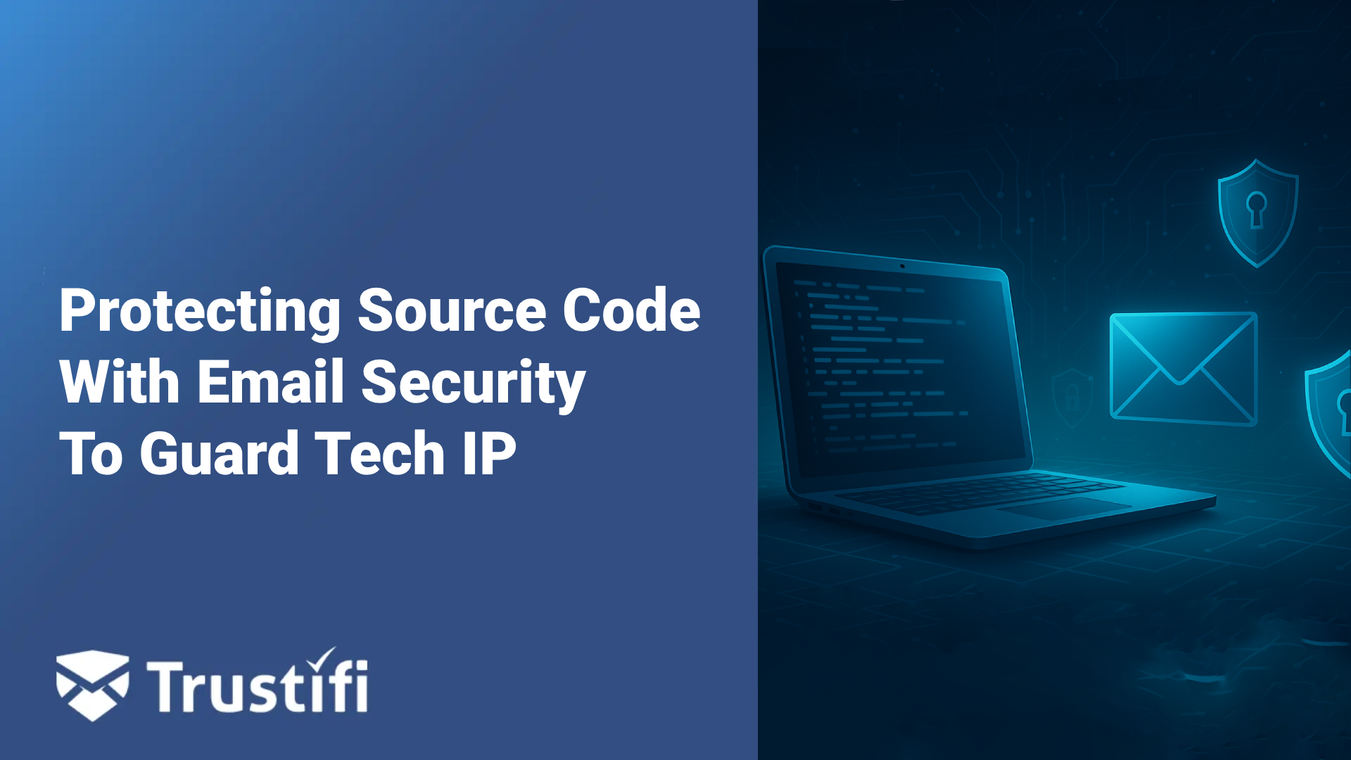 Protecting Source Code With Email Security To Guard Tech IP
